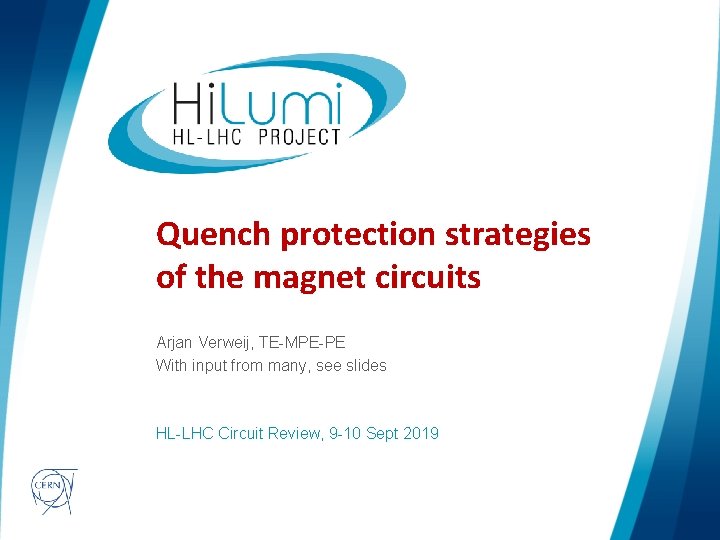 Quench protection strategies of the magnet circuits Arjan