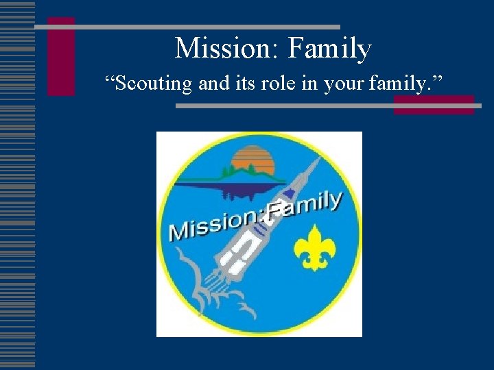 Mission Family Scouting and its role in your