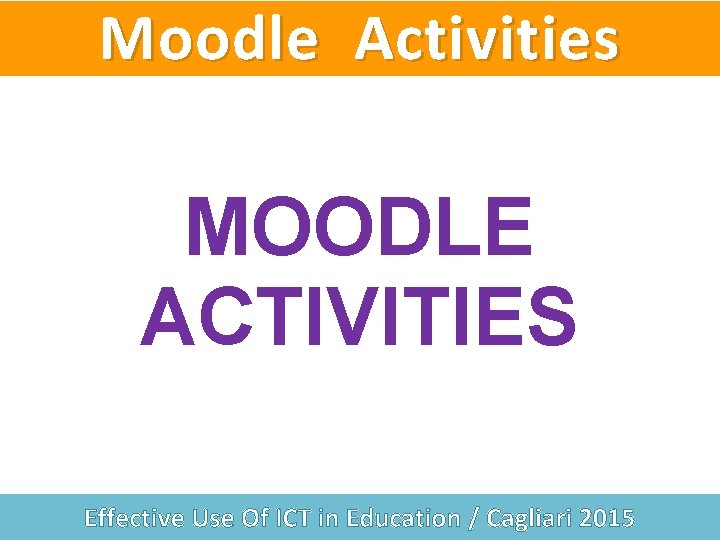 Moodle Effective Use Of ICT in Education Cagliari
