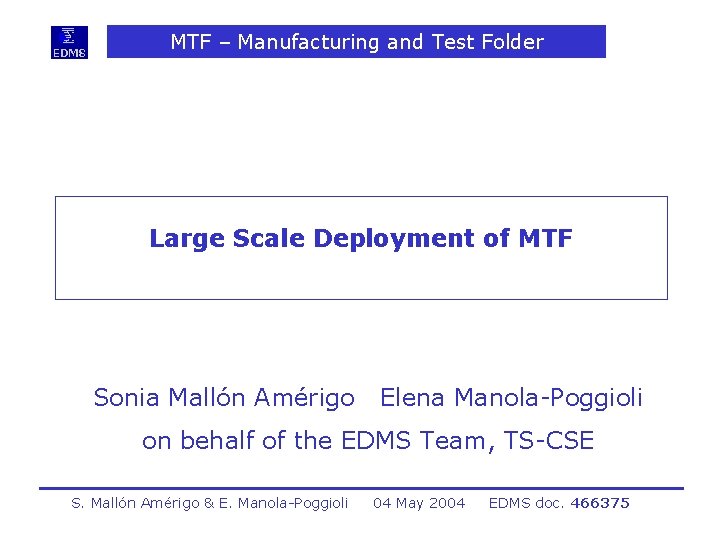 MTF Manufacturing and Test Folder Large Scale Deployment