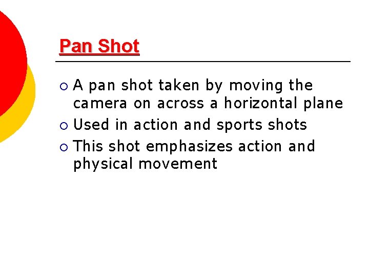 Digital Video Production Camera Shots Camera Shots There