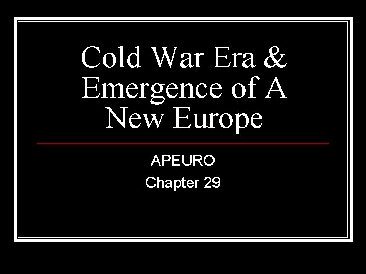 Cold War Era Emergence of A New Europe