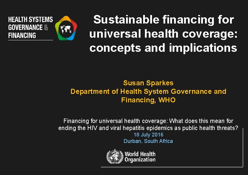 Sustainable financing for universal health coverage concepts and