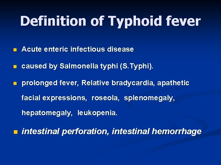 TYPHOID Definition of Typhoid fever n Acute enteric