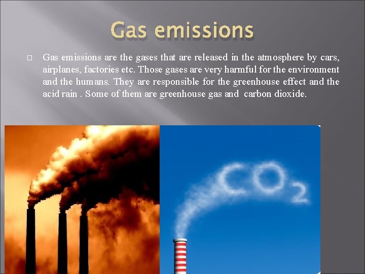 Gas emissions Deforestation and forest fires Greenhouse effects