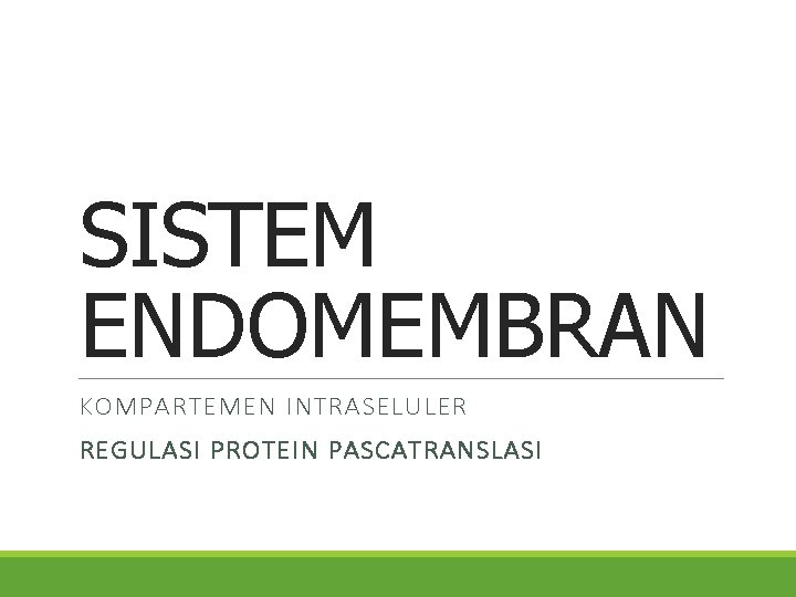 SISTEM ENDOMEMBRAN KOMPARTEMEN INTRASELULER REGULASI PROTEIN ...