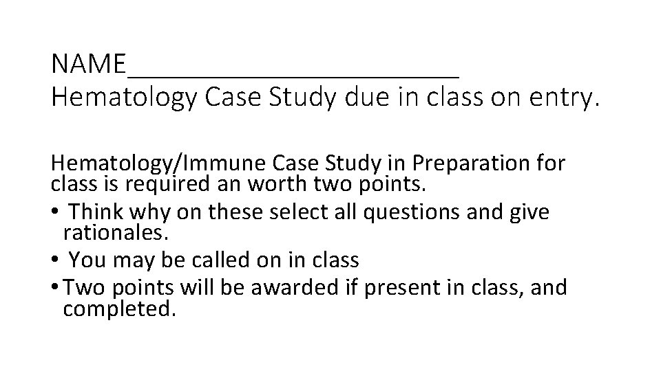 NAME Hematology Case Study due in class on
