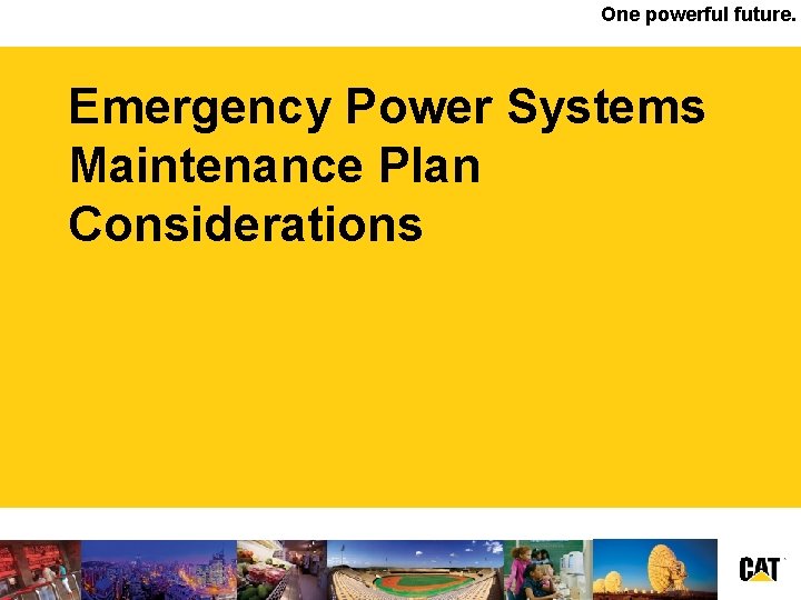 One powerful future Maintenance Considerations for Emergency Power