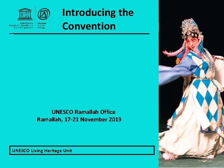 Introducing the Convention UNESCO Ramallah Office Ramallah 17