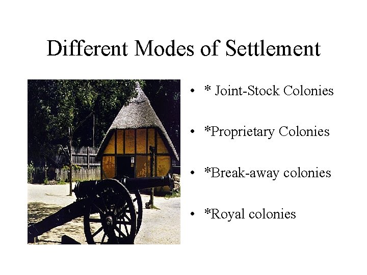 English Settlement The basic motivation for English settlement