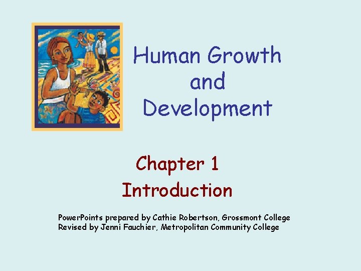 Human Growth and Development Chapter 1 Introduction Power