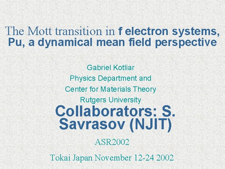 The Mott transition in f electron systems Pu