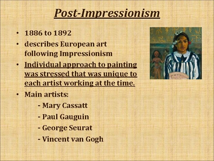 PostImpressionism 1886 to 1892 describes European art following