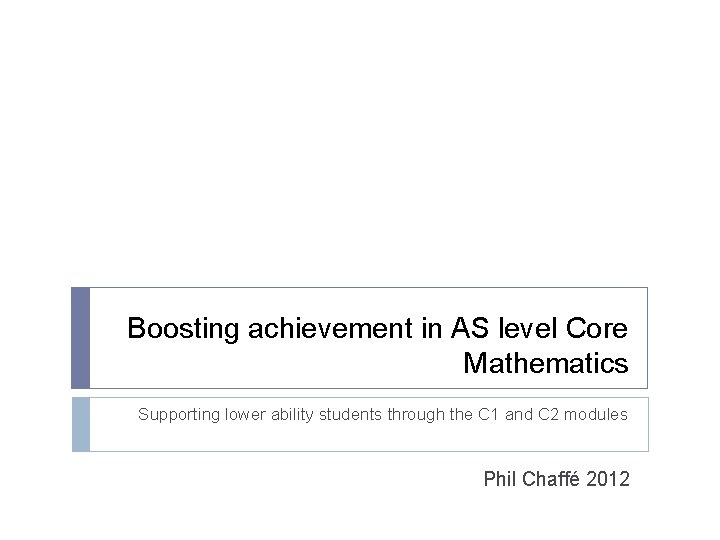 Boosting achievement in AS level Core Mathematics Supporting