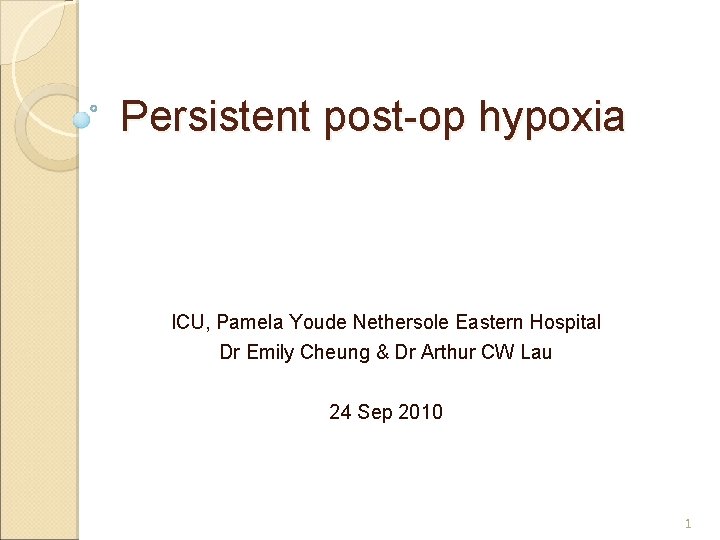 Persistent postop hypoxia ICU Pamela Youde Nethersole Eastern