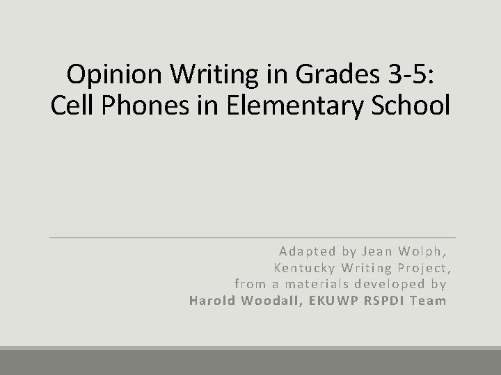 Opinion Writing in Grades 3 5 Cell Phones