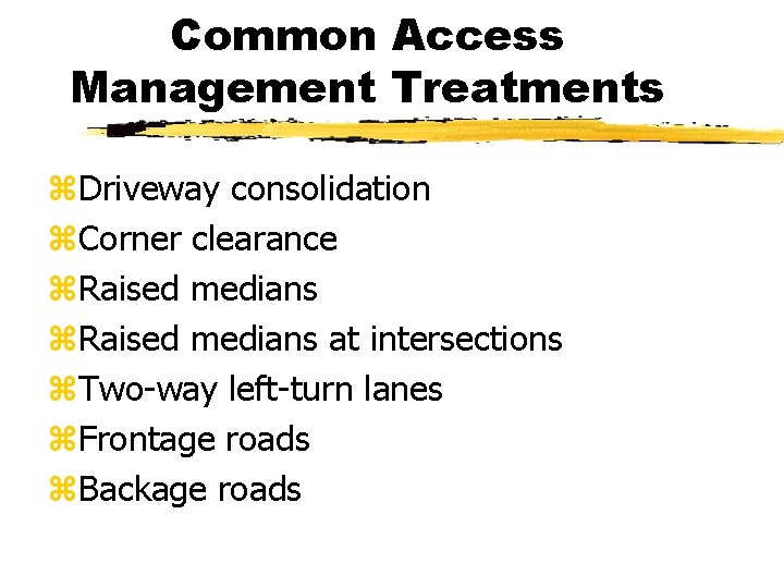 The Benefits and Impacts of Roadway Access Management