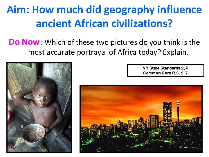 Aim How much did geography influence ancient African