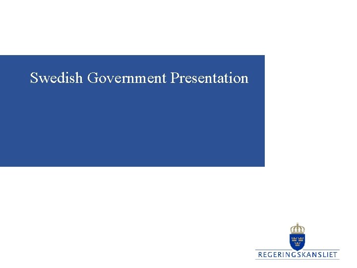 Swedish Government Presentation Objective and Vision Parliament objective