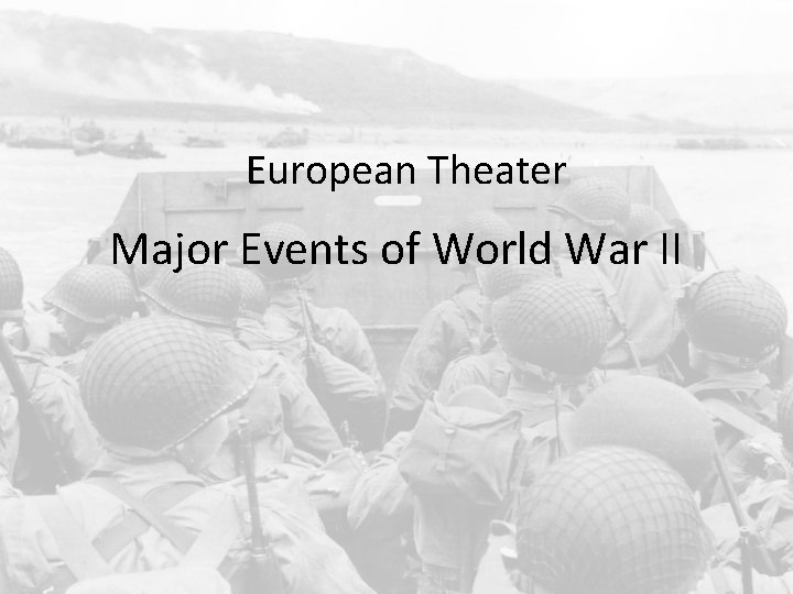 European Theater Major Events of World War II