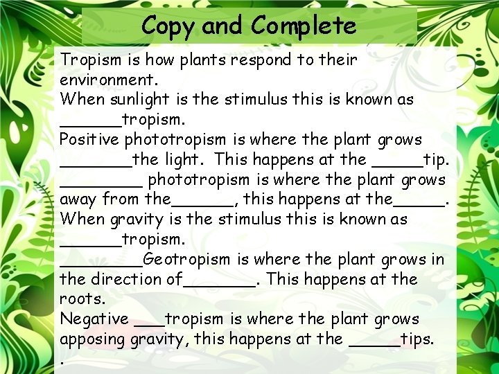 Tropic Responses Objectives Define geotropism and phototropism Explain