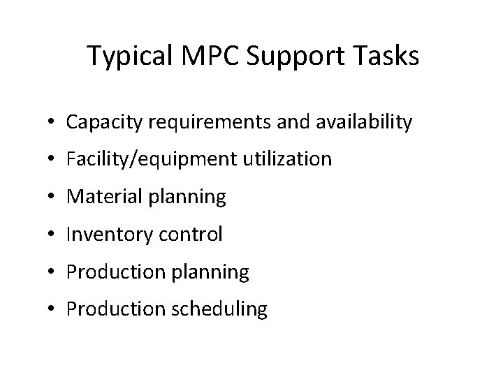 Introduction Overview of Manufacturing Planning Control MPC System
