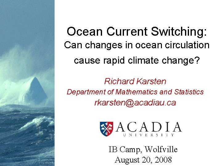 Ocean Current Switching Can changes in ocean circulation