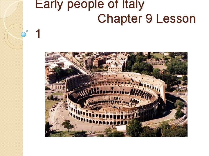 Early people of Italy Chapter 9 Lesson 1