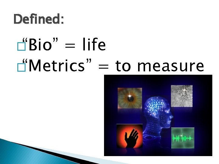 Biometrics What does it mean to us Overview