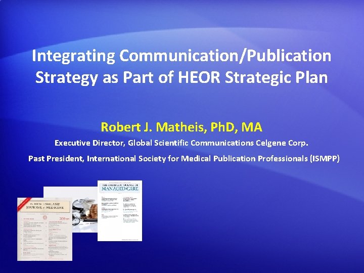 Integrating CommunicationPublication Strategy as Part of HEOR Strategic