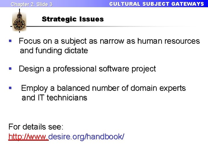 Chapter 2 Slide 1 CULTURAL SUBJECT GATEWAYS Subject