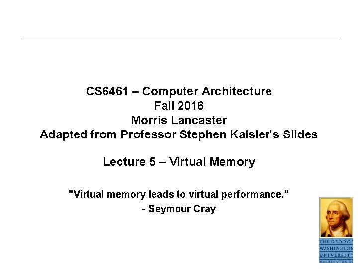 CS 6461 Computer Architecture Fall 2016 Morris Lancaster