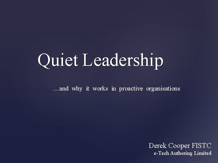 Quiet Leadership and why it works in proactive