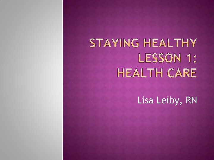 Health Care The Doctor Medicines Nutrition Lisa Leiby