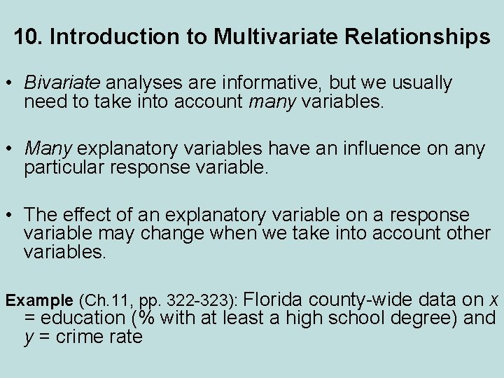 10 Introduction to Multivariate Relationships Bivariate analyses are