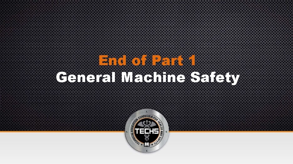 MACHINE GUARDING Part 1 General Machine Safety Definitions