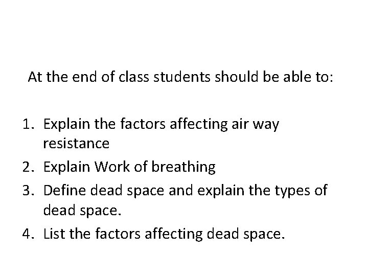 Airway resistance Work of breathing Dead space Dr