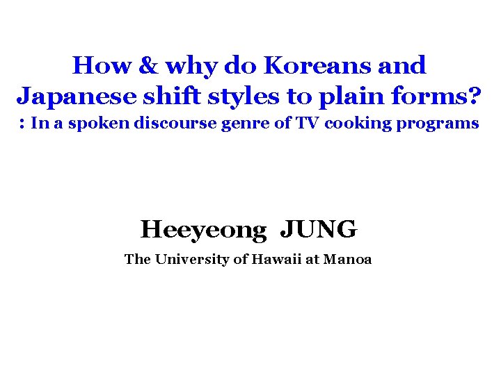 How why do Koreans and Japanese shift styles