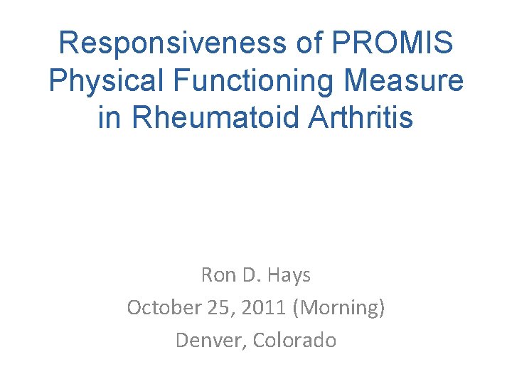 Responsiveness of PROMIS Physical Functioning Measure in Rheumatoid
