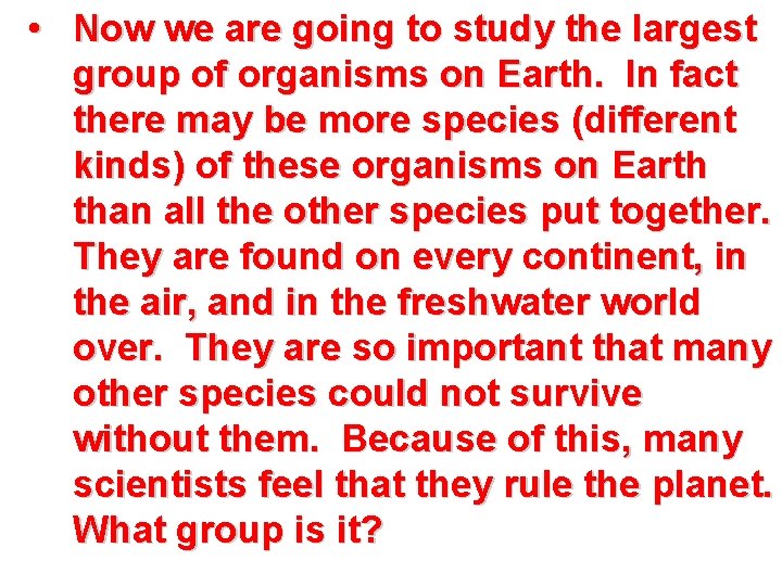 LIFE ON EARTH There are 5 primary groups