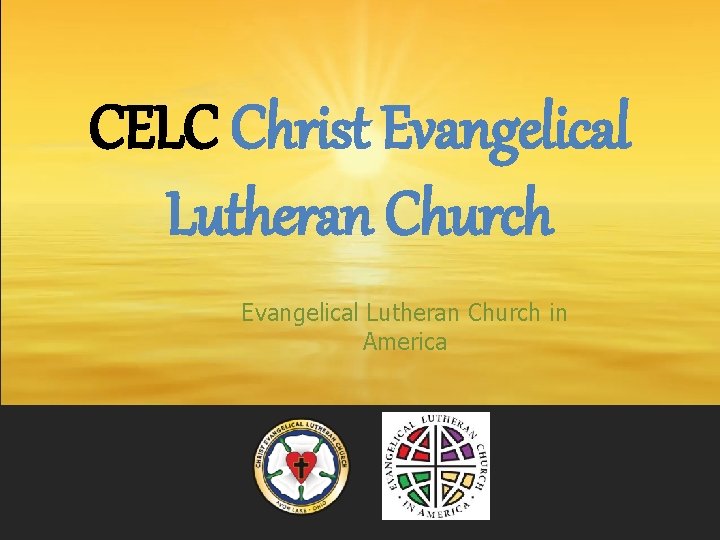 CELC Christ Evangelical Lutheran Church in America Sunday