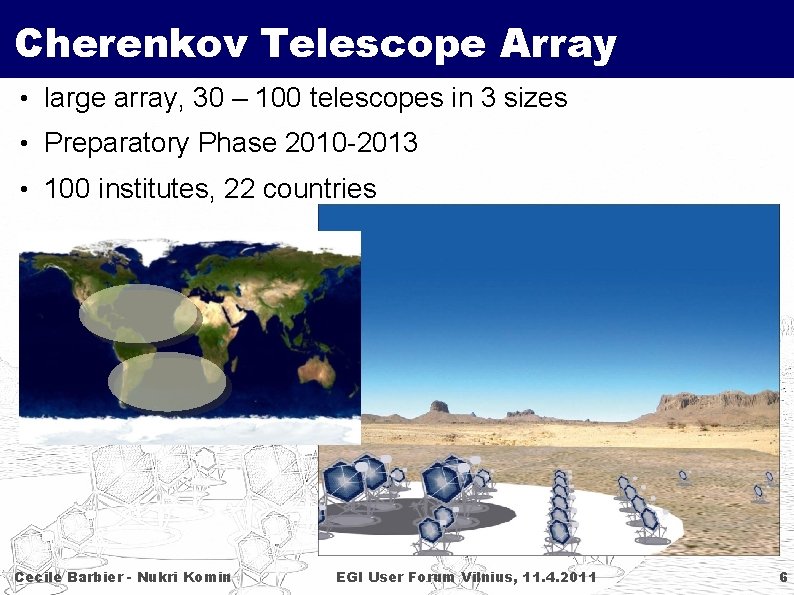 The CTA Computing Grid Project Cecile Barbier Nukri