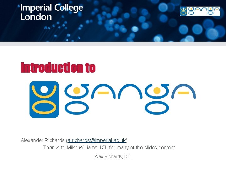 Introduction to Alexander Richards a richardsimperial ac uk