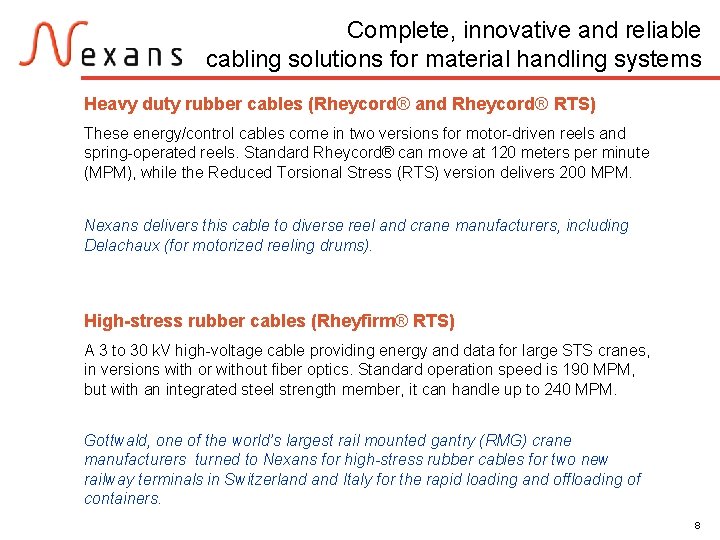 Complete innovative and reliable cabling solutions for material