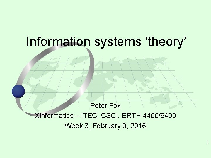 Information systems theory Peter Fox Xinformatics ITEC CSCI