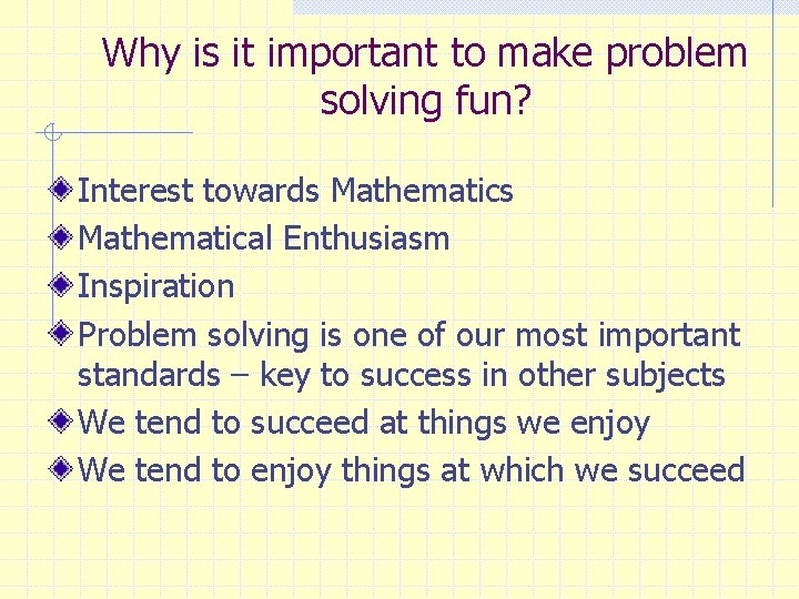 Problem Solving is Fun and I Can Prove
