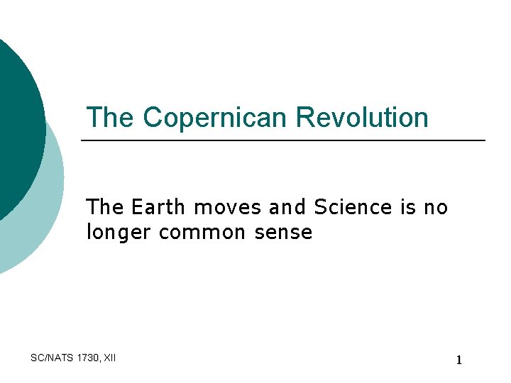 The Copernican Revolution The Earth moves and Science