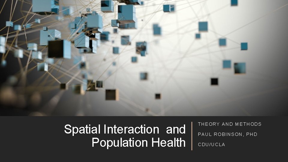 Spatial Interaction and Population Health THEORY AND METHODS