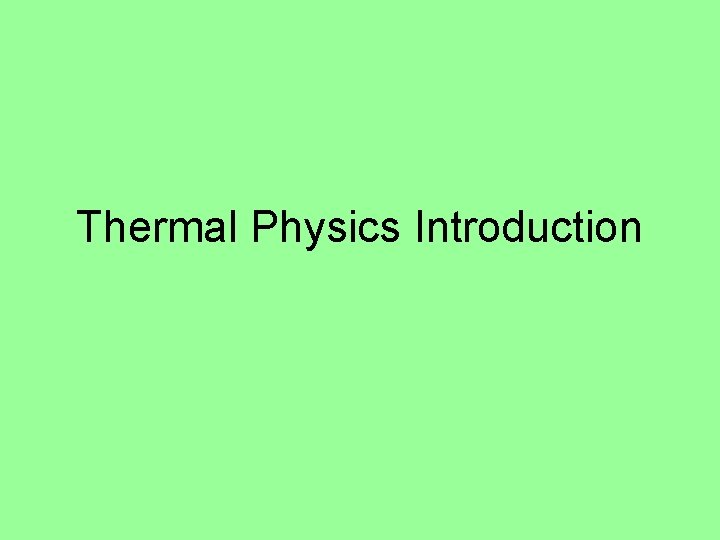 Thermal Physics Introduction From mechanics to thermal physics