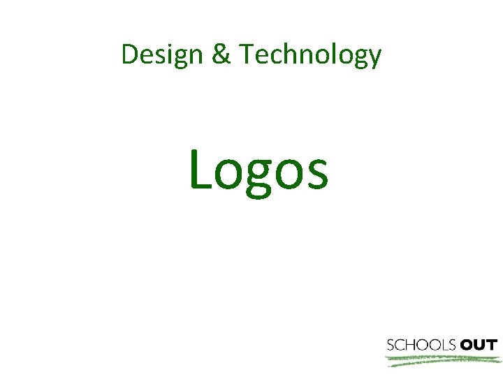 Design Technology Logos Everywhere you look In our